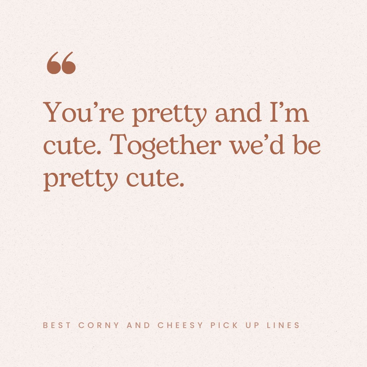 125 Best Pick Up Lines, from Cute Cheesy Ones to Fun Flirty Ideas to ...